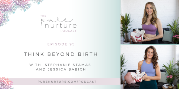 095: Think Beyond Birth with Stephanie Stamas PT, DPT, PRPC, ATC and ...