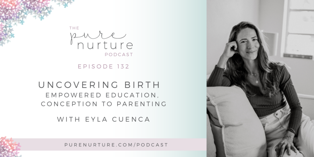 132: Uncovering Birth: Empowered Education, Conception to Parenting ...